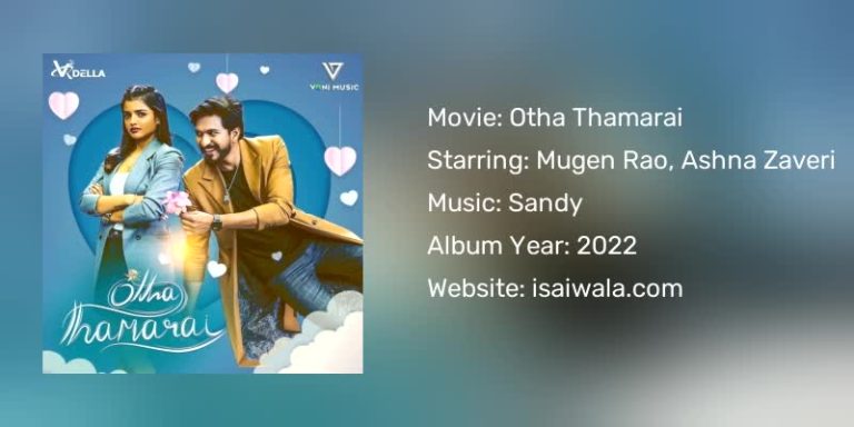 Download Mugen Rao Otha Thamarai Tamil MP3 Songs Free 320Kbps - isaiWala